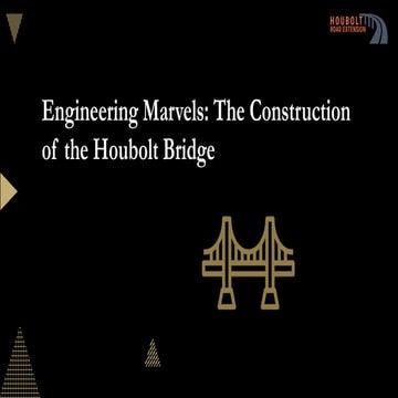 Engineering Marvels The Construction of the Houbolt Bridge.pptx