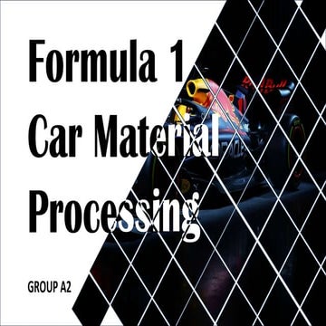 Formula One car material processing (Engineering Materials). | PPT