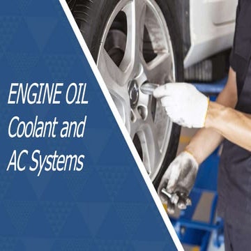 ENGINE OIL, Coolant, AC.pptx