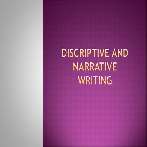 DESCRIPTIVE AND NARRATIVE WRITING | PPTX