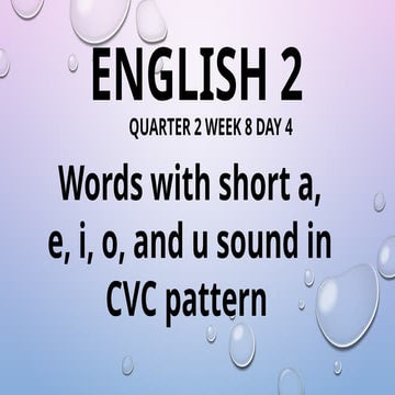 ENGLISH 2_Q4_Words with short CVC pattern | PPTX