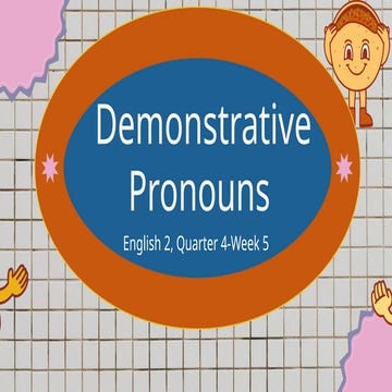 English2_Week5_Q4_UsingDemonstrativepronouns (1).pptx