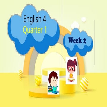 ENGLISH 4 Q1 W2 POWERPOINT PRESENTATION FOR GRADE 6 LEARNERS IN QUARTER 1 WEEK TWO | PPTX