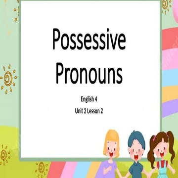 English 4_U2_L2_possessive pronouns.pptx