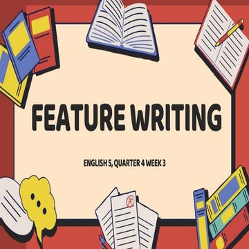English Grade 5 Quarter 4 Week 3Feature Writing.pptx