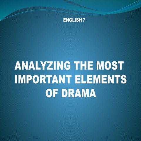 Analyzing the most important elements of Drama | PPTX