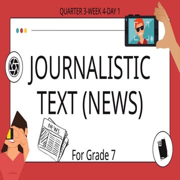 Journalistic text is a type of non-fiction writing that informs the ...
