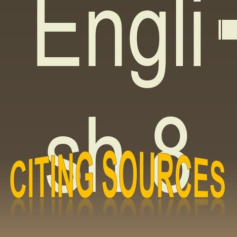 English 8 reference slides for lesson and lectures.citing sources.pptx