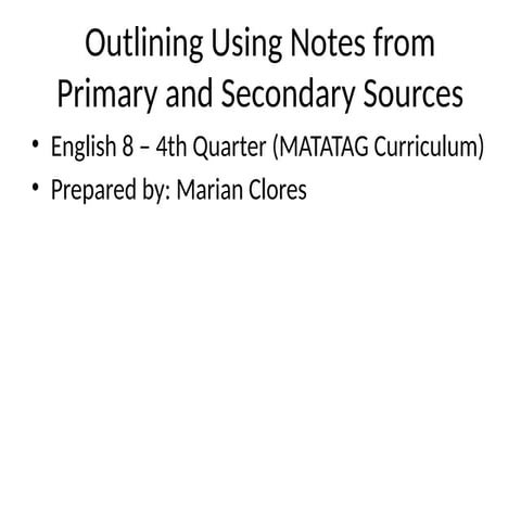 Effective Outlining Using Notes from Primary and Secondary Sources in ...