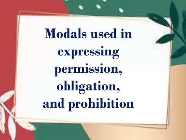 Expressing Permission, Obligation and Prohibition using Modals.pptx