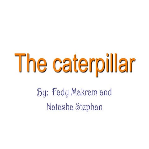 The persistent caterpillar | PPTX