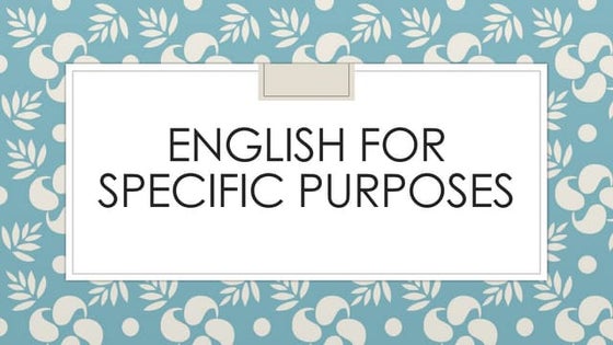 ESP - English for specific purposes | PPTX
