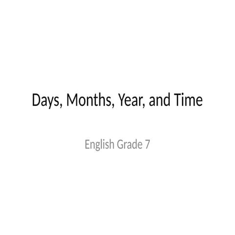 English_Grade7_Days_Months_Year_Time.pptx