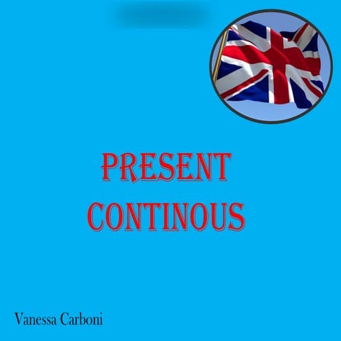 ENGLISH GRAMMAR-PRESENT CONTINOUS POWER POINT | PPTX