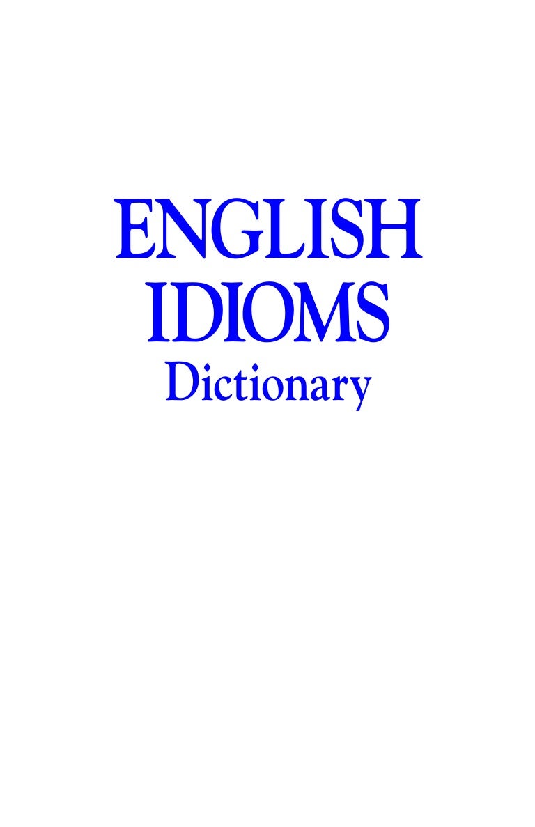 English Idioms Dictionary In PDF Download For Free english-idioms-dictionary-in-pdf-download-for-free