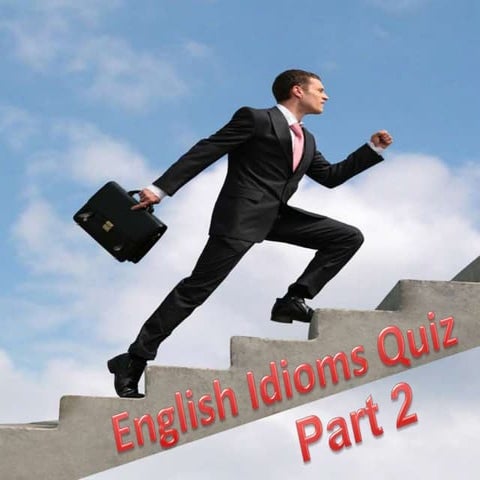English idioms quiz part 2 | PPTX