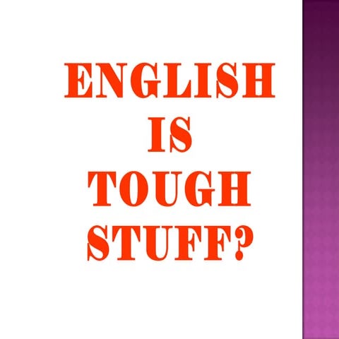 English is a tough stuff | PPT
