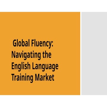 Global Fluency: Navigating the English Language Training Market | PPT