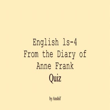 From the diary of anne Frank class 10 ppt | PPTX