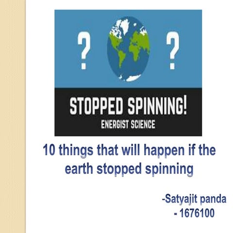 what would happen if the earth stopped spinning | PPTX