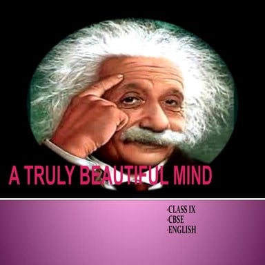 a truly beautiful mind / Albert Einstein / class ix | PPTX