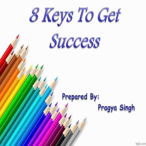 8 keys to get success | PPTX