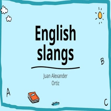 English presentation ABOUT SLANGS OF ENGLISH LANGUAGE | PPTX
