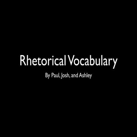 Paul, Josh, And Ashley's: English Rhetorical Terms | KEY