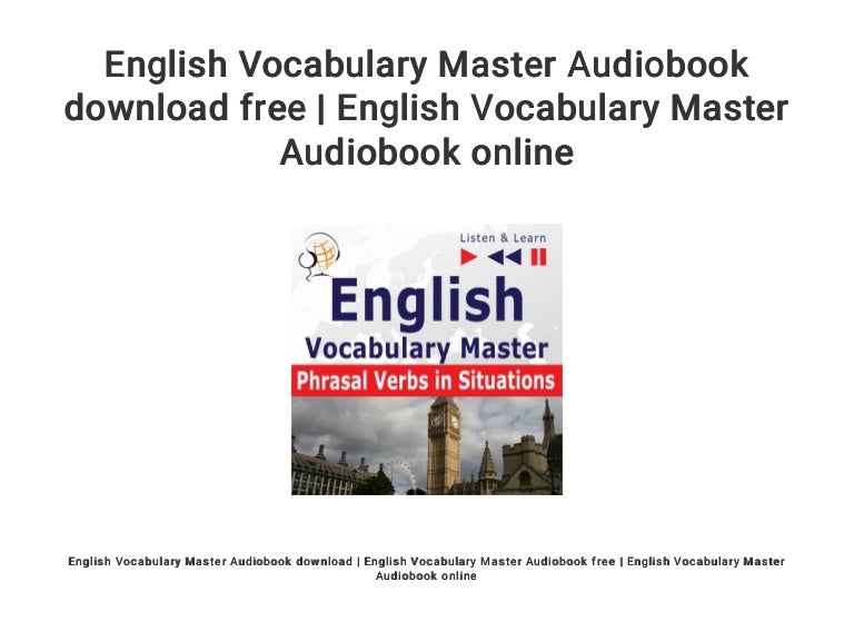 English Vocabulary Master Audiobook Download Free English Vocabular english-vocabulary-master-audiobook-download-free-english-vocabular