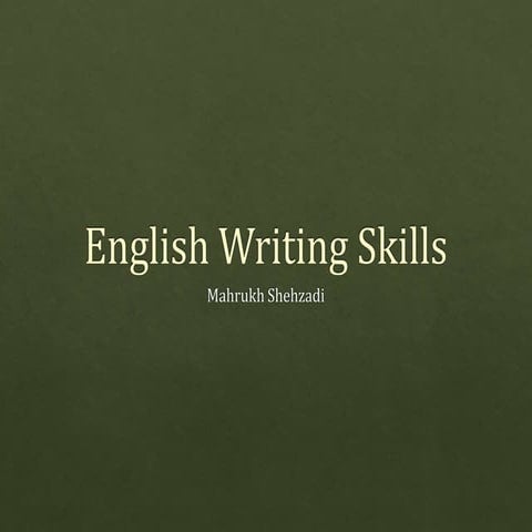 English writing skills | PPTX | Freelance Writing | Content Production