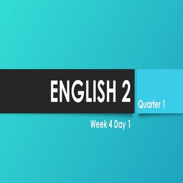 ENGLISH TWO QUARTER ONE WEEK 4 DAY 1.pptx
