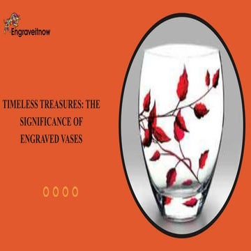 Timeless Treasures: The Significance of Engraved Vases | PPTX