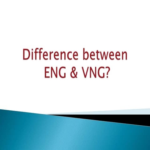Difference between ENG & VNG ? | PPTX