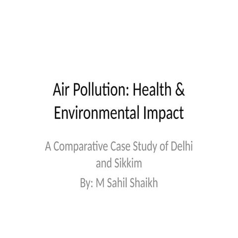 Enhanced_Air_Pollution_Case_Study_Delhi_vs_Sikkim.pptx