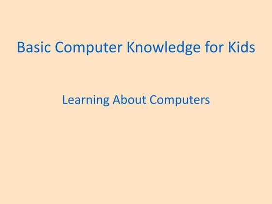 Basic_Computer_Knowledge_for_Kids pptttt | PPT