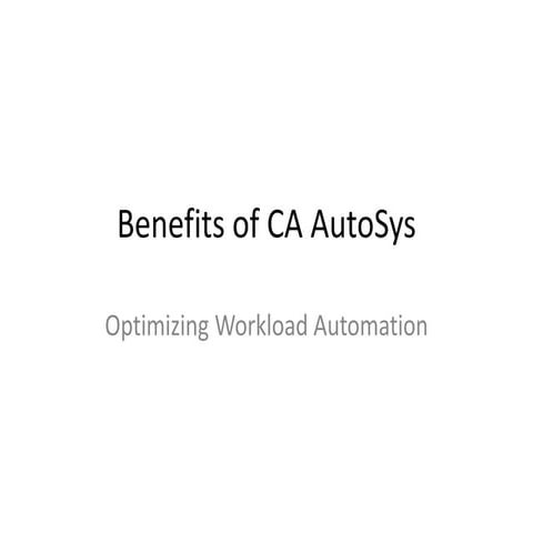 Enhanced_Benefits_of_CA_AutoSys_Presentation_No_Images.pptx