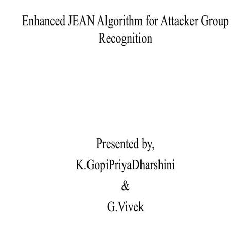 Enhanced Jean Algorithm For Attacker Group Recognition Pptx Information And Network Security