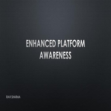 Enhanced platform awareness | PPT