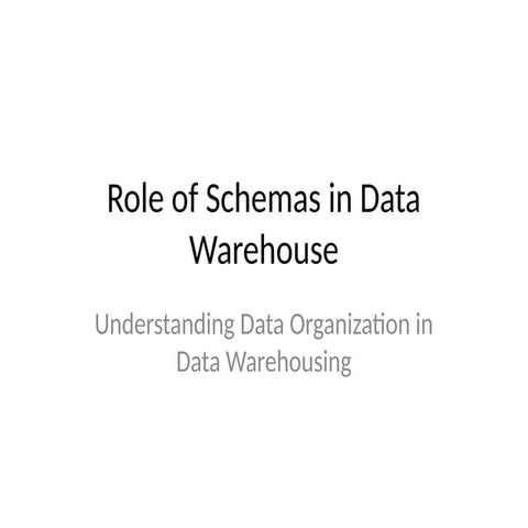 Enhanced_Role_of_Schemas_in_Data_Warehouse.pptx