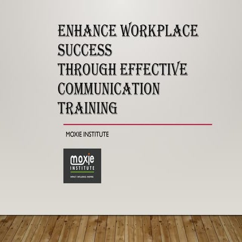 Enhance Workplace Success Through Effective Communication Training | PPTX