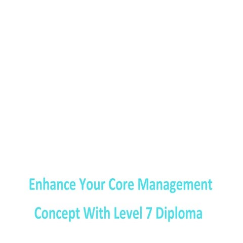 Enhance Your Core Management Concept With Level 7 Diploma | ODP | Business Administration | Business