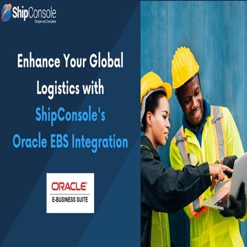 Enhance Your Global Logistics with ShipConsole's Oracle EBS Itegration ...