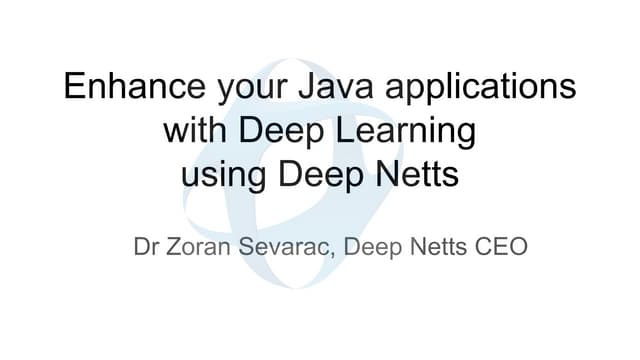 Enhance Your Java Applications With Deep Learning Using Deep Netts Ppt