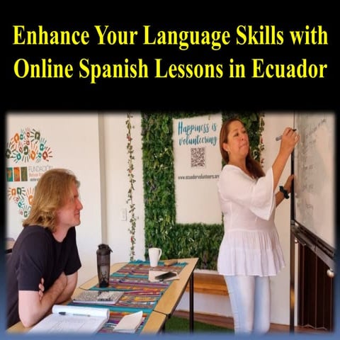 Enhance Your Language Skills with Online Spanish Lessons in Ecuador.pptx