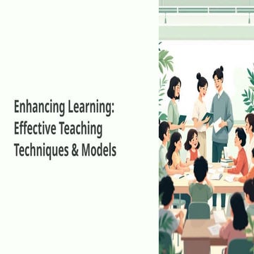 Enhancing-Learning-Effective-Teaching-Techniques-and-Models.pptx