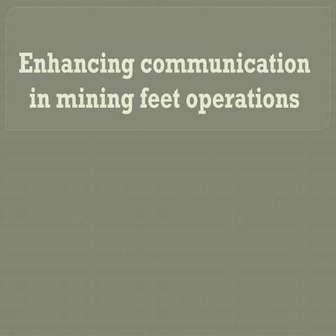 Enhancing communication in mining feet operations.pptx