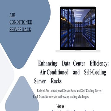 Enhancing Data Center Efficiency Air Conditioned and Self-Cooling Server Racks.pptx