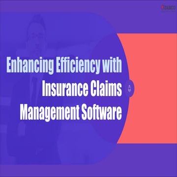 Enhancing Efficiency With Insurance Claims Management Software Ppt