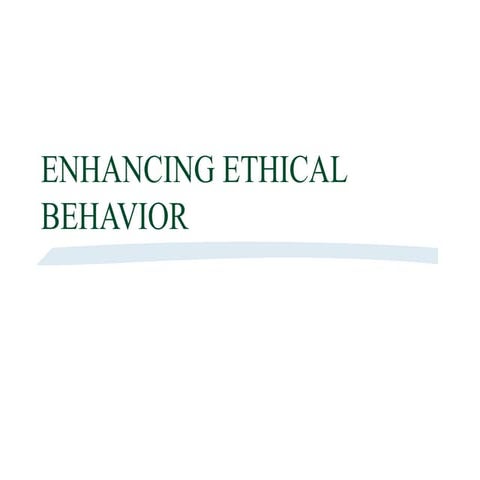 Enhancing Ethical Behavior | PPT