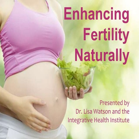 Enhancing Fertility Naturally | PPTX